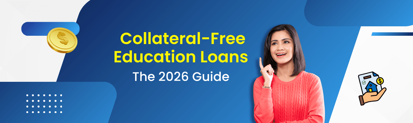 No Collateral Overseas Education Loan 2026: Best Banks, NBFCs & Country ...